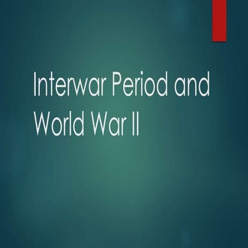 Interwar Period and World War II | PPTX