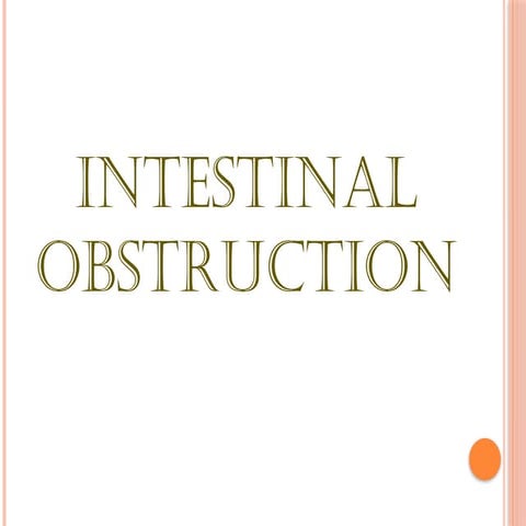 Intestinal Obstruction - Types, C/F & Management | PDF