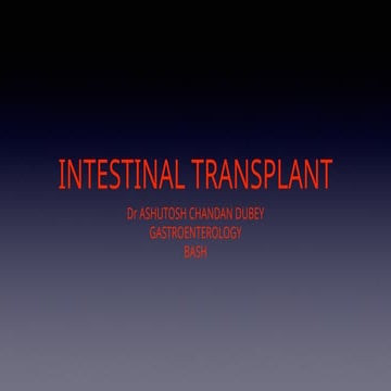 intestinal transplant by Dr Ashutosh chandan Dubey/Dr Strange | PPT