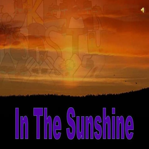 In The Sunshine Slideshow by: Kal-el Marcus | PPT