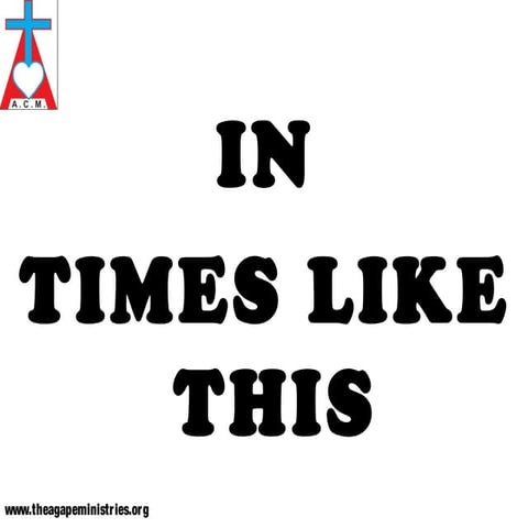 IN TIMES LIKE THIS | PPT