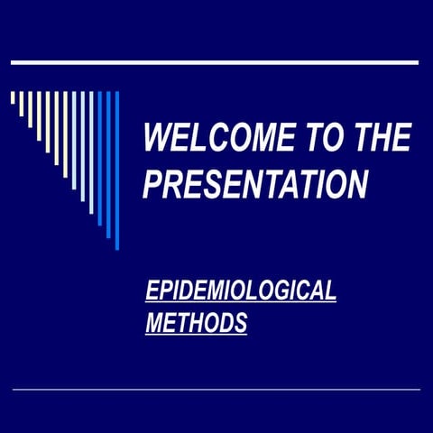 INTRO TO EPIDEMIOLOGICAL METHODS | PPT