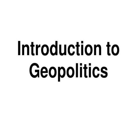 Intorduction to GeoPolitics and types of | PPT