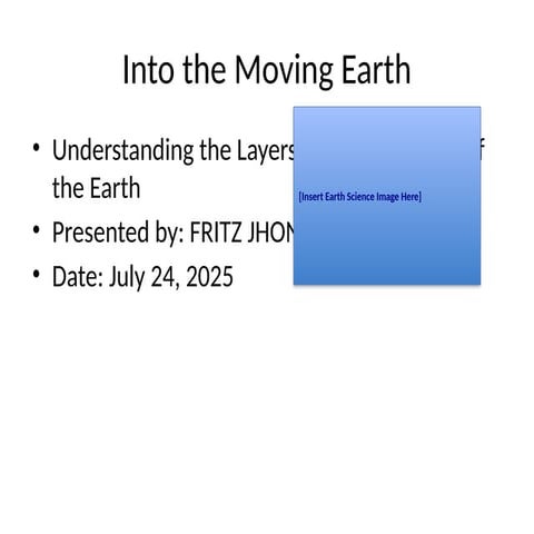 Into_the_Moving_Earth_and_Layers_of_the_Earth.pptx