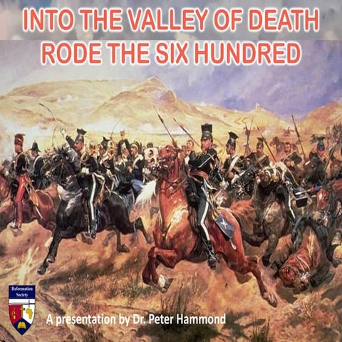 Into the Valley of the Shadow of Death Rode the Six Hundred | PDF