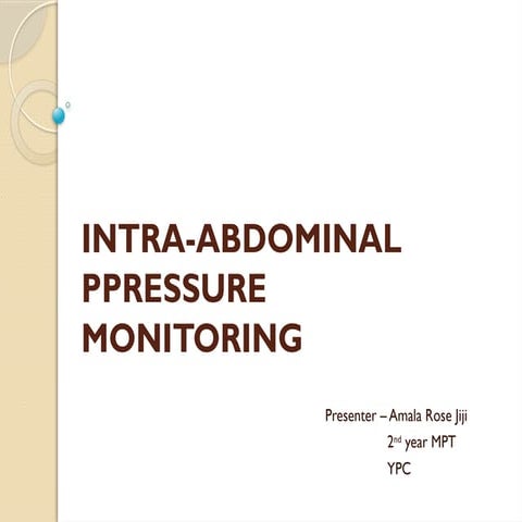 INTRA-ABDOMINAL PPRESSURE MONITORING.pptx
