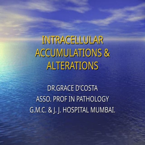 INTRACELLULAR ACCUMULATIONS & ALTERATIONS-LECT-1.ppt