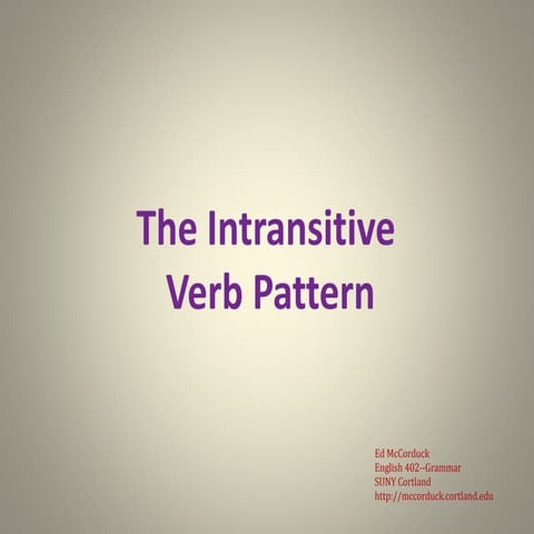 English Grammar Lecture 9: The Intransitive Verb Pattern | PPTX