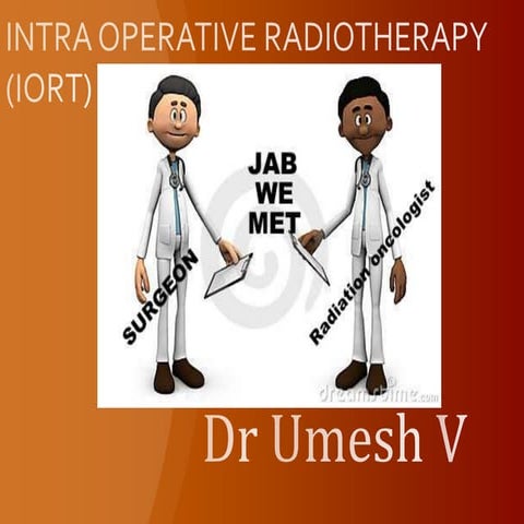 Intra operative radiotherapy (iort) | PPTX | Cancer | Diseases and ...