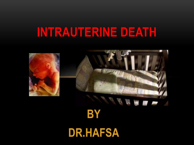 3.Intrauterine Fetal Death (IUFD).pptx