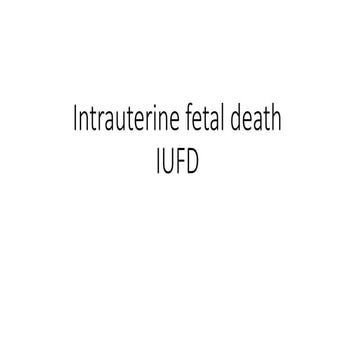 Comprehensive Overview of Intrauterine Fetal Death (IUFD): Definition ...