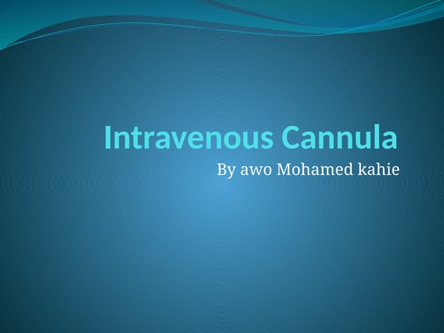 cannulation and introduction, sizes and site of cannula | PPTX