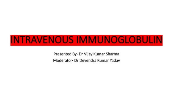 Intravenous immunoglobulin therapy (IVIG) | PPTX