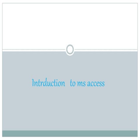Intrduction To Ms Accesspptxasssssssssssss Ppt