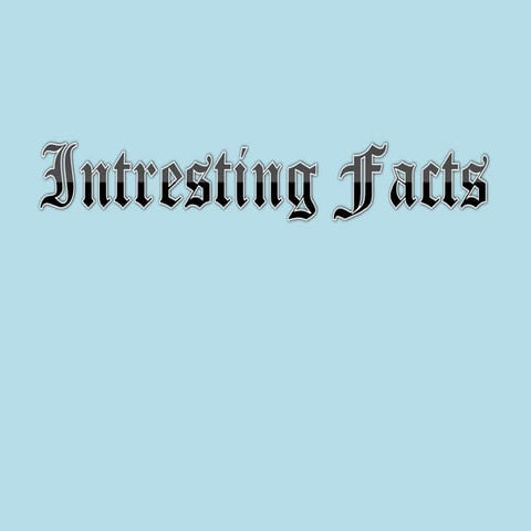 Intresting Facts | PPT