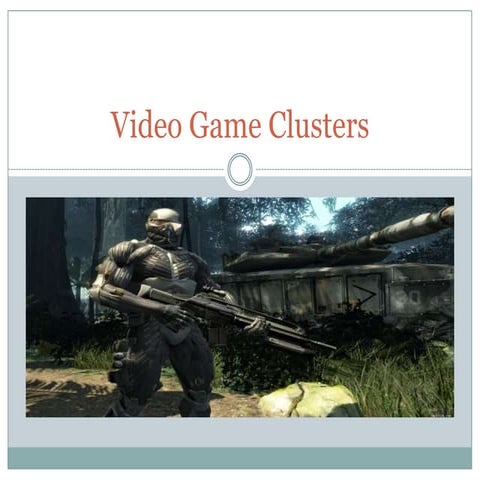 Video Game Cluster | PPT