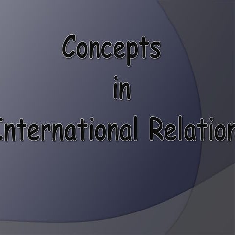 Conepts in International Relations | PPTX | Political Issues & policy ...