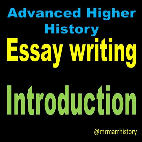 Introduction - Advanced Higher History essay | PPTX