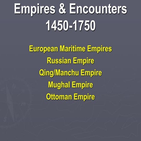 Intro empires & encounters 1450-1750 | PPTX