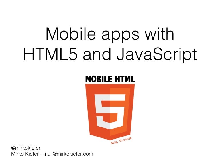 Mobile apps with HTML5 and JavaScript