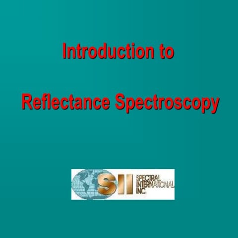 Introduction to reflectance spectroscopy and Spectral geology | PPT