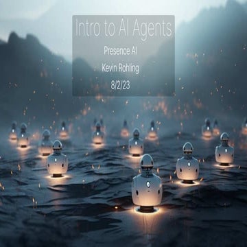 Introduction to AI Agents (8/2/23) - Kevin Rohling | PPT