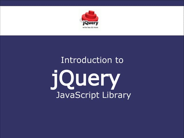 Intro To Jquery | PPT Intro To Jquery | PPT