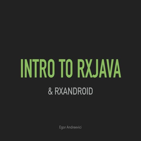 Intro To Rxjavarxandroid Gdg Munich Android Ppt 