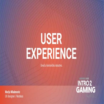 Intro 2 Gaming Online: UX Design - Marija Mladenovic | PPTX