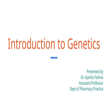 Introduction to genetics : Gene, DNA, Chromosomes | PPTX