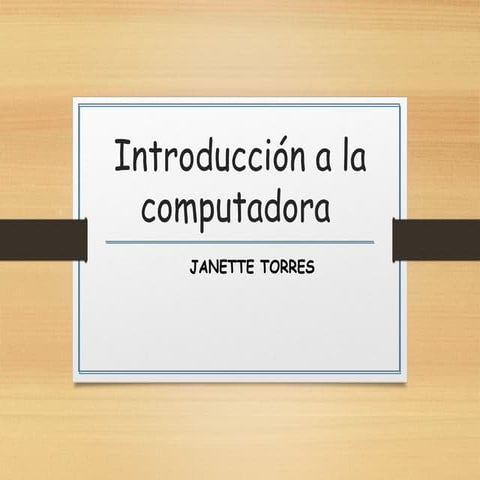 Introducción a la computadora | PPT | Computing | Technology & Computing