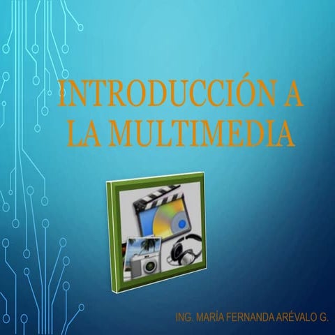 Introduccion ala multimedia | PPTX | Computing | Technology & Computing