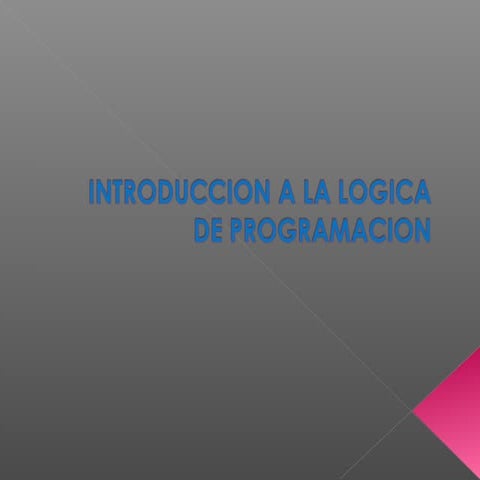 Introduccion a la logica de programacion | PPT