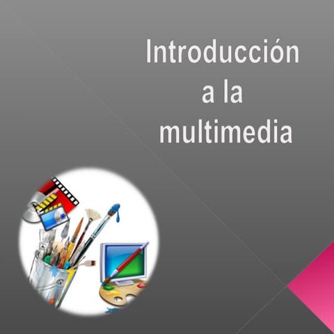 Introduccion a la multimedia | PPT