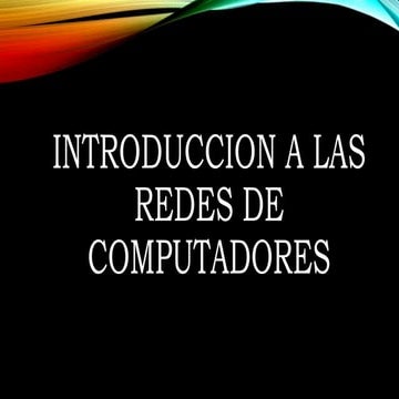 Introduccion a las redes de computadores | PPTX | Computing | Technology & Computing