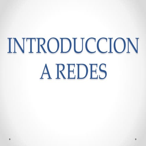 Introduccion a Redes | PPTX | Computer Networking | Computing