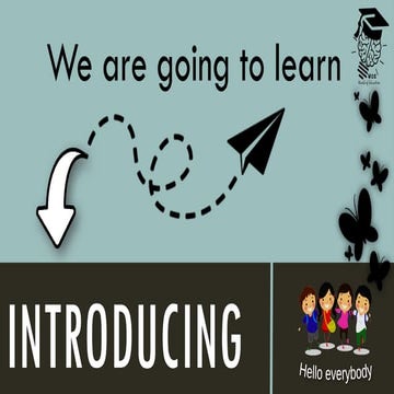 HELLO EVERYONE, WE ARE GOING TO LEARN INTRODUCING.pptx