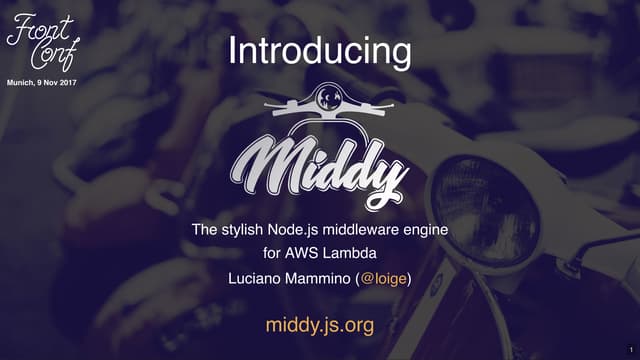 Introducing Middy, Node.js middleware engine for AWS Lambda (FrontConf ... Introducing Middy, Node.js middleware engine for AWS Lambda (FrontConf ...