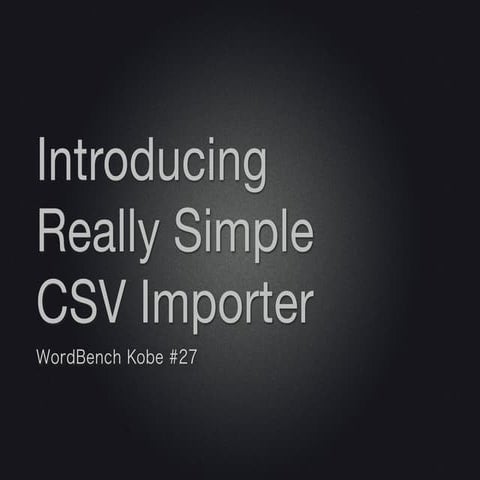 Introducing Really Simple CSV Importer (Japanese) | PDF