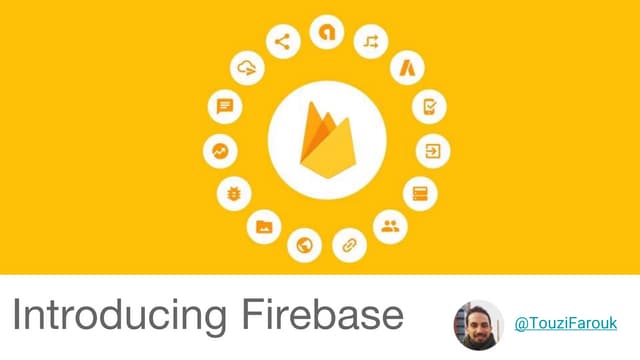 Introducing firebase | PPT Introducing firebase | PPT