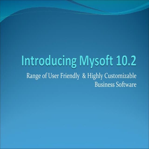 Introducing mysoft 10 | PPS | Business | Business and Finance