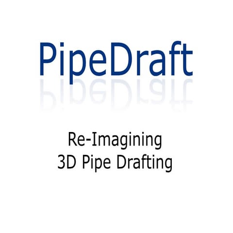 Introducing PipeDraft: Re-Imagining 3D Pipe Drafting | ODP