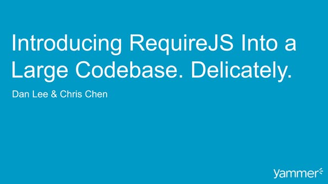 Introducing Requirejs Into Large Codebases Delicately Ppt