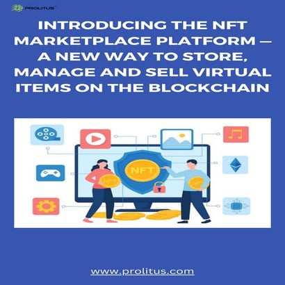 Introducing The NFT Marketplace Platform — A New Way To Store, Manage And Sell Virtual Items On ...
