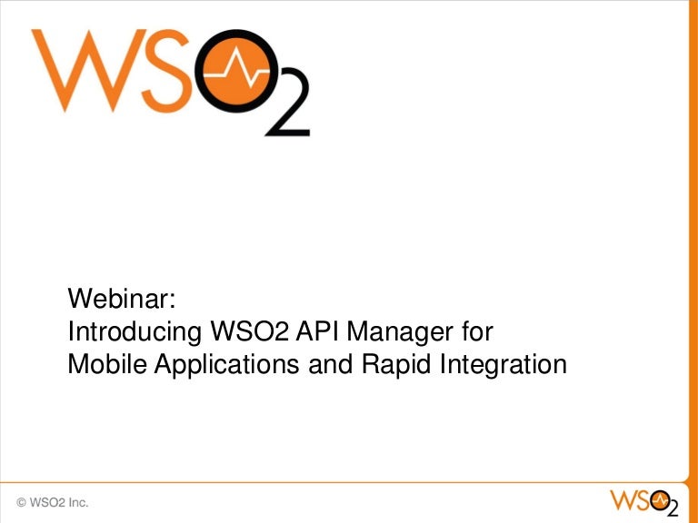 Introducing WSO2 API Manager for Mobile Applications and Rapid Integr…