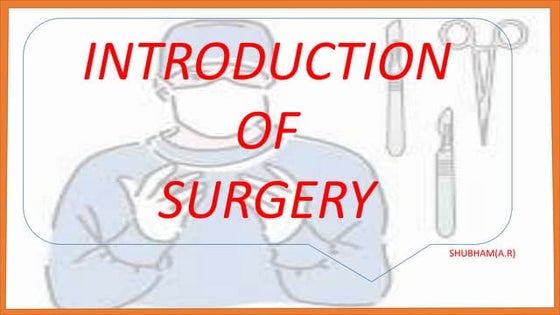 Introduction to surgery | PPTX | Surgery | Medical Health