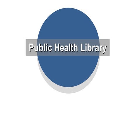 Introduction to the Public Health Library | PPT