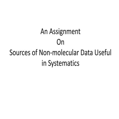 Sources of Non-molecular Data Useful in Systematics | PPTX
