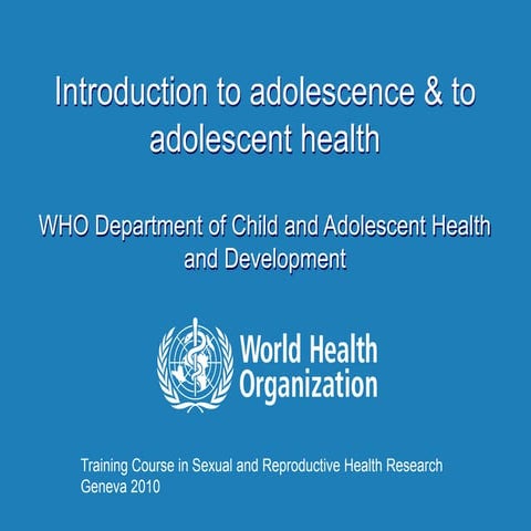 Introduction-adolescence-adolescent-health-WHO-CAHD-2010-notes.ppt
