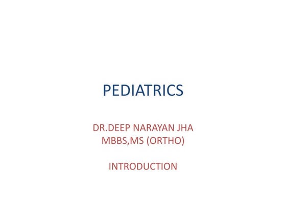 Introduction to pediatrics | PPTX | Parenting Babies and Toddlers | Parenting